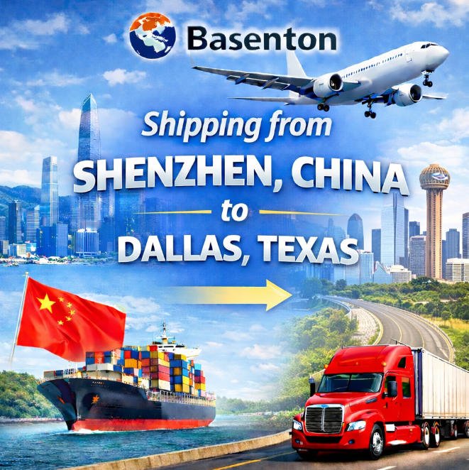 Shipping from Shenzhen to Dallas, Texas - Basenton